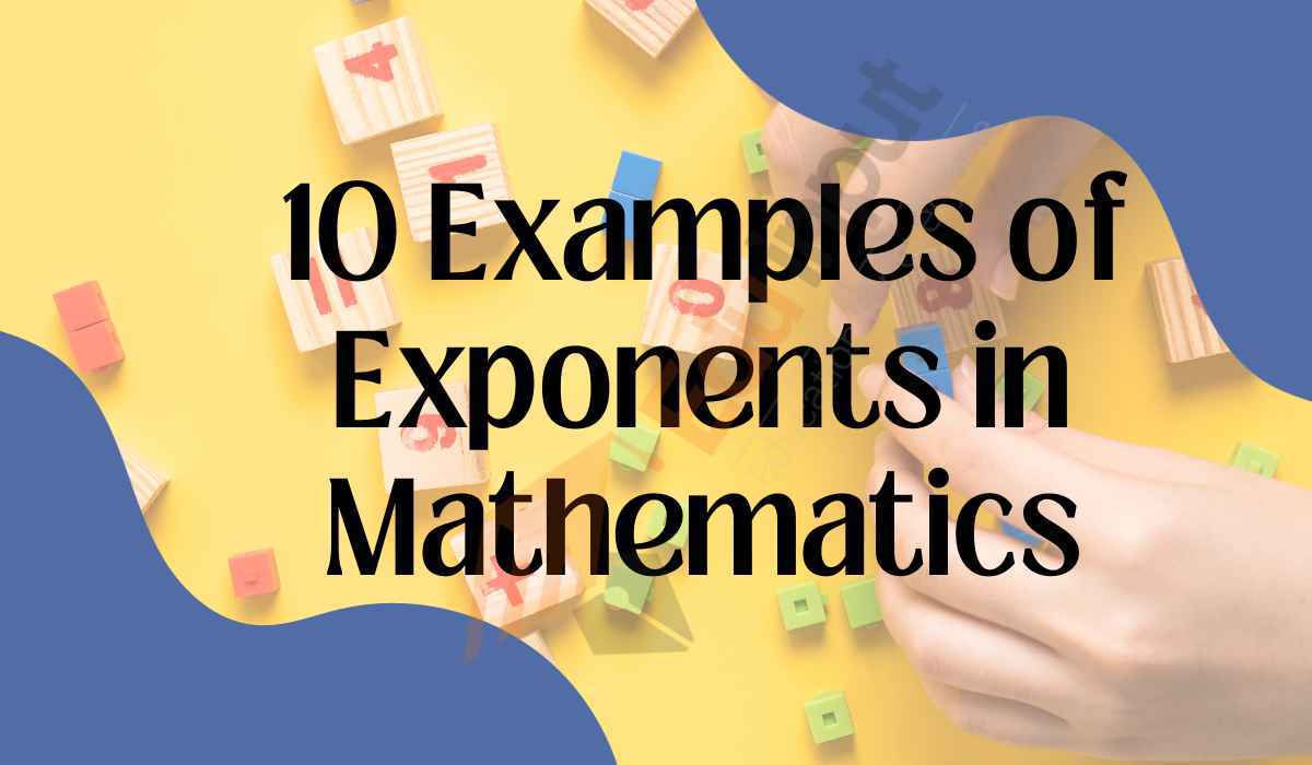 10 Examples Of Exponents In Mathematics 10 Examples Of Exponents In Mathematics